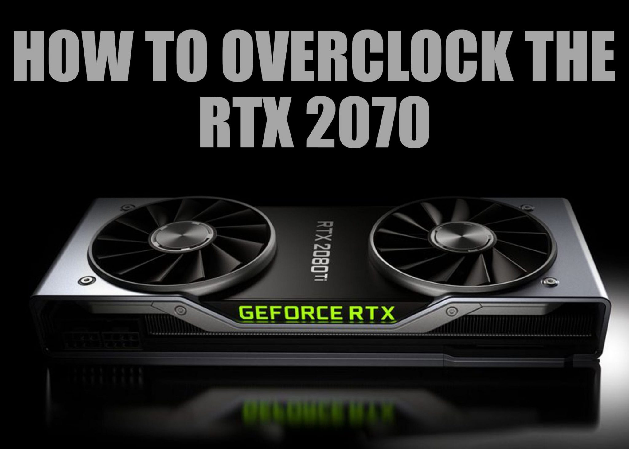 How To Overclock The RTX 2070 Graphics Card? | TechnoBurst