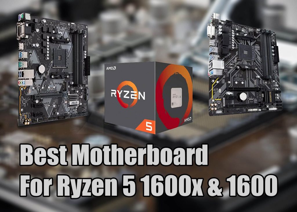 Best Motherboard For Ryzen 5 1600x & 1600 | TechnoBurst