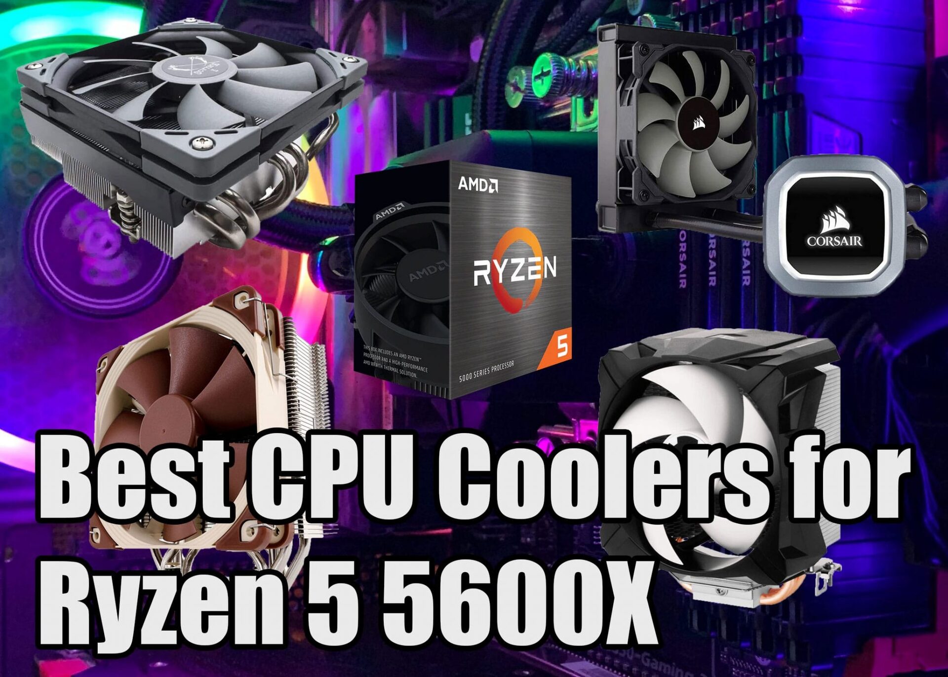 Best CPU Coolers for Ryzen 5 5600X | Technoburst