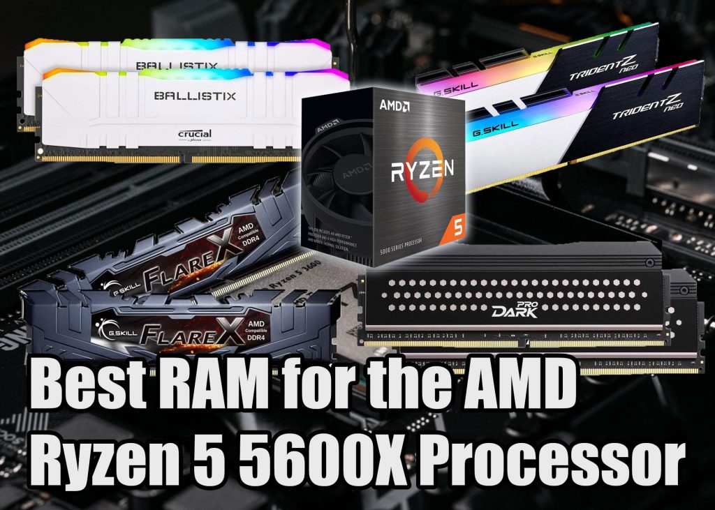 Best RAMs for Ryzen 5 5600X Processor | Technoburst