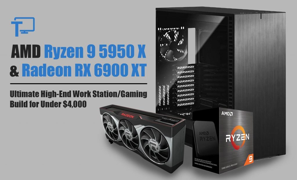 Ryzen 9 5950X + AMD Radeon RX 6900 XT Build Under $4000