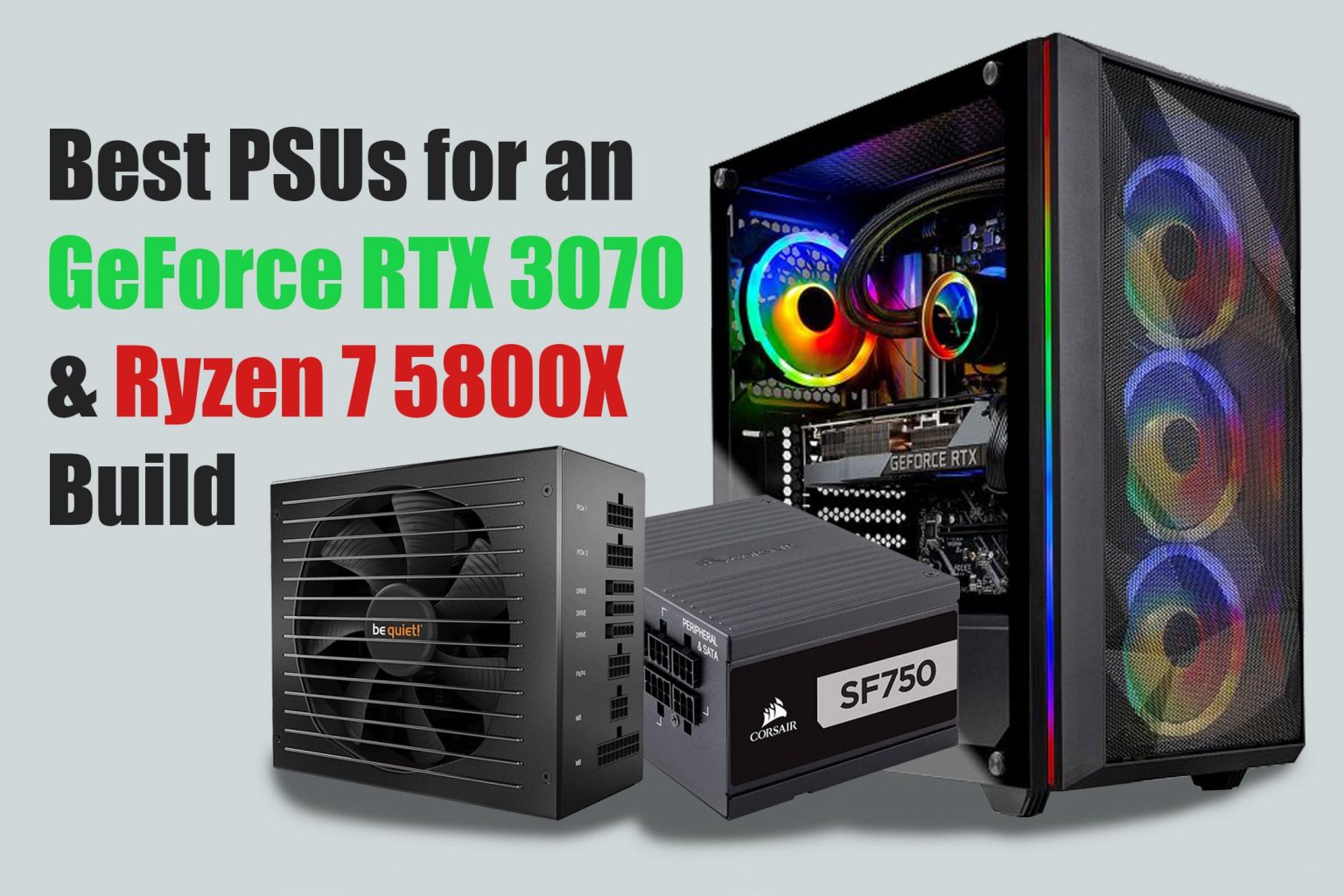 Best PSUs for GeForce RTX 3070 and Ryzen 7 5800X Build