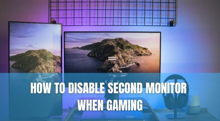 How To Disable Second Monitor When Gaming: Gaming Pro Tips