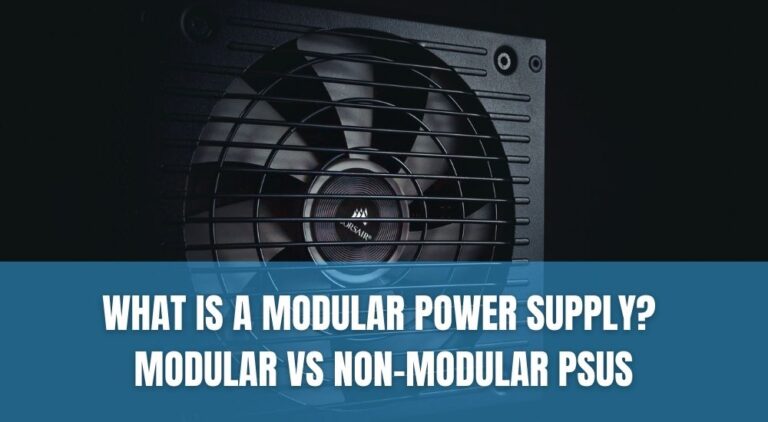What is A Modular Power Supply? Modular vs Non-Modular PSUs